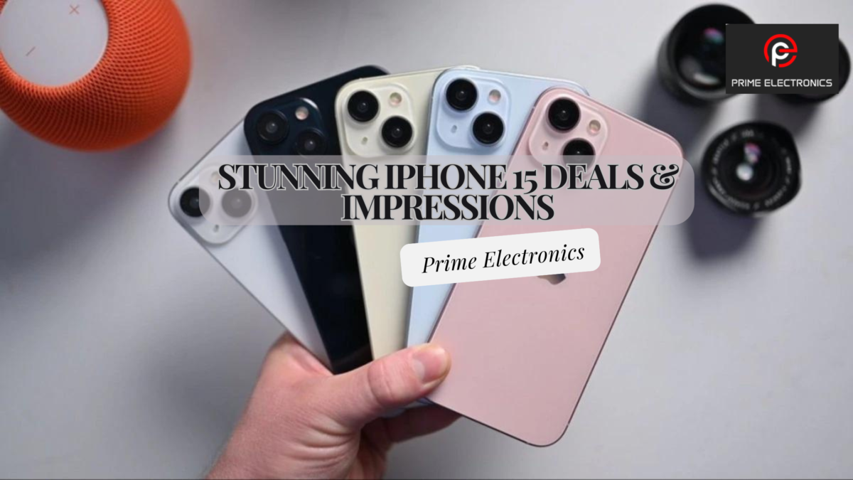 Stunning iPhone 15 Deals & Impressions | Prime Electronics